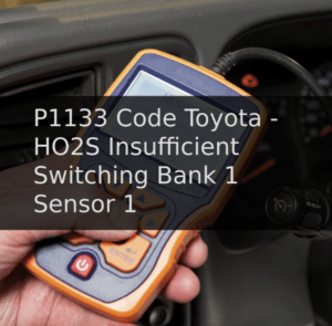 P1133 Code Toyota - HO2S Insufficient Switching Bank 1 Sensor 1 ...